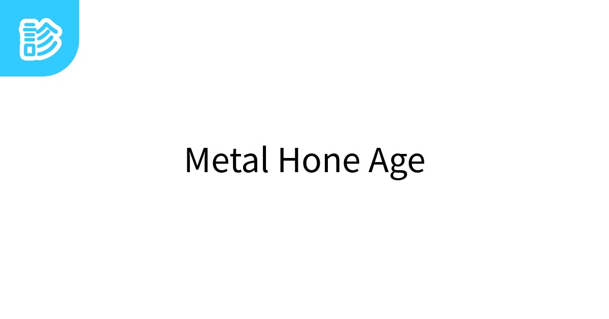 Metal Hone Age