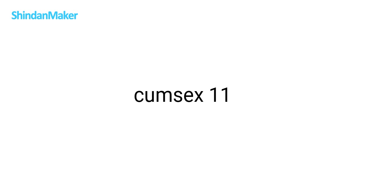 cumsex 11