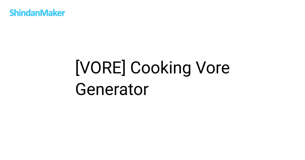 [VORE] Cooking Vore Generator