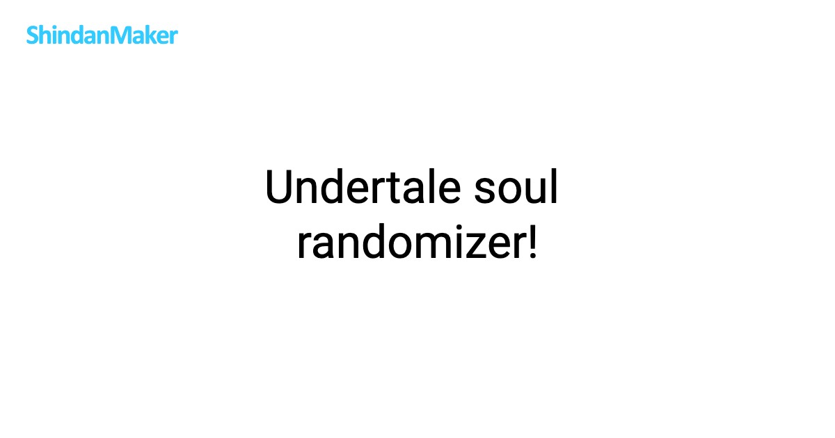 Undertale soul randomizer!