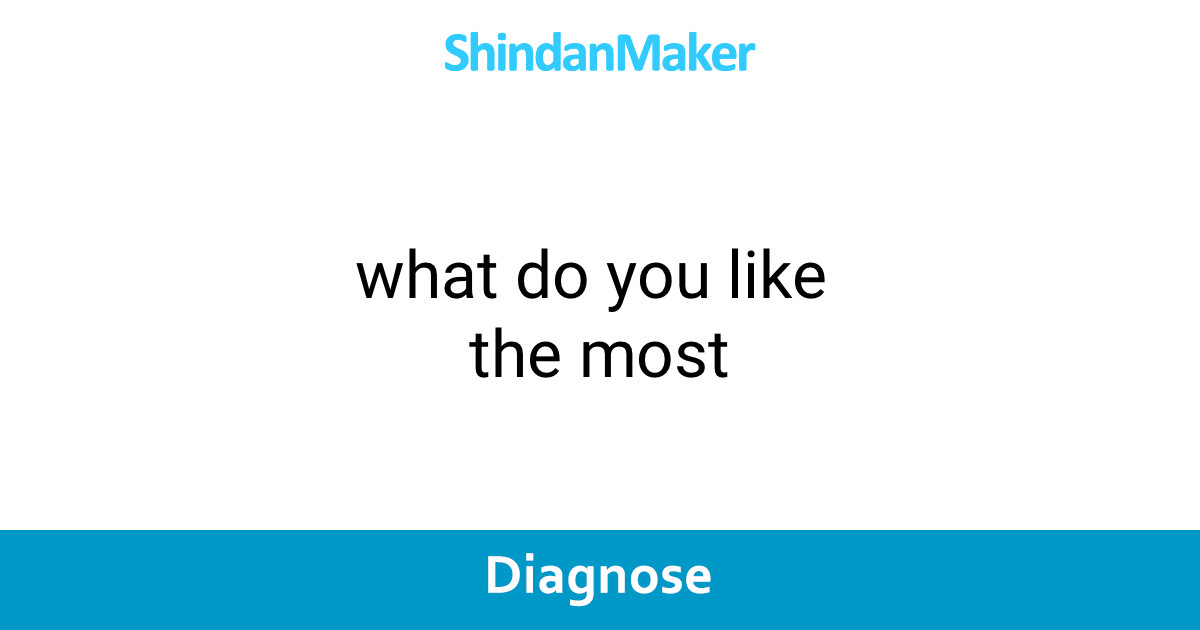 what do you like the most