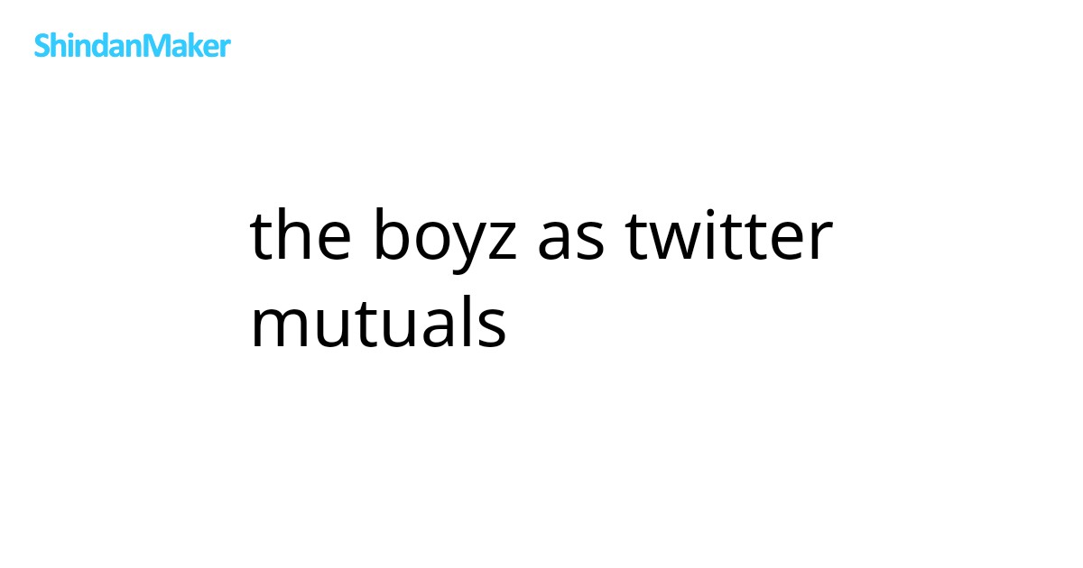 the boyz as twitter mutuals
