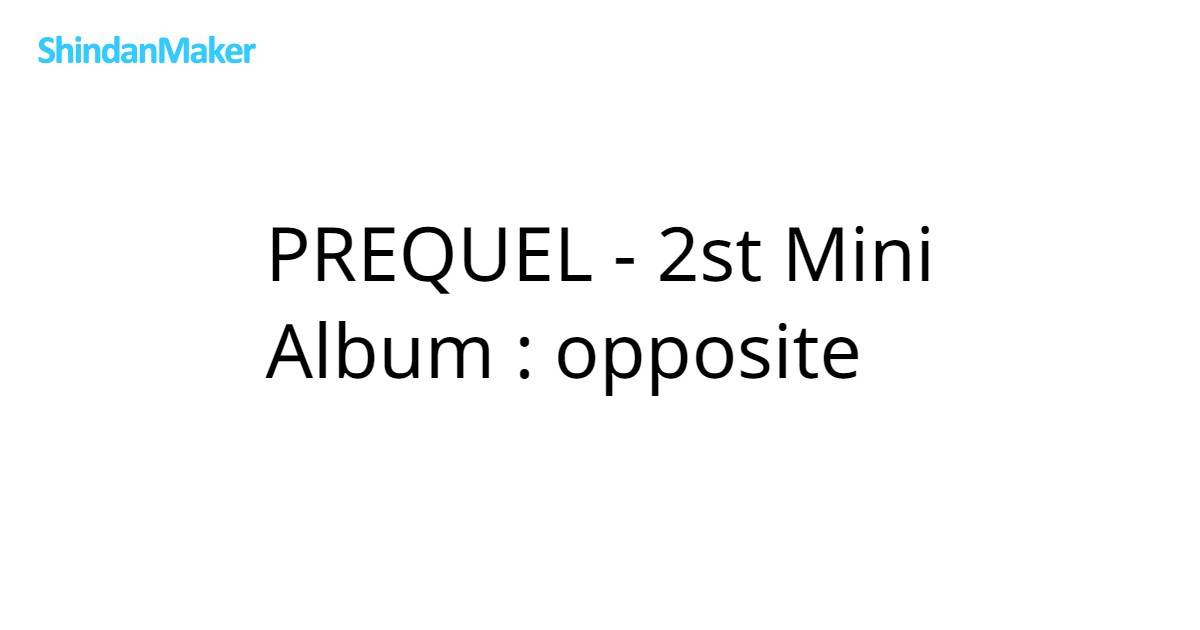 PREQUEL - 2st Mini Album : opposite
