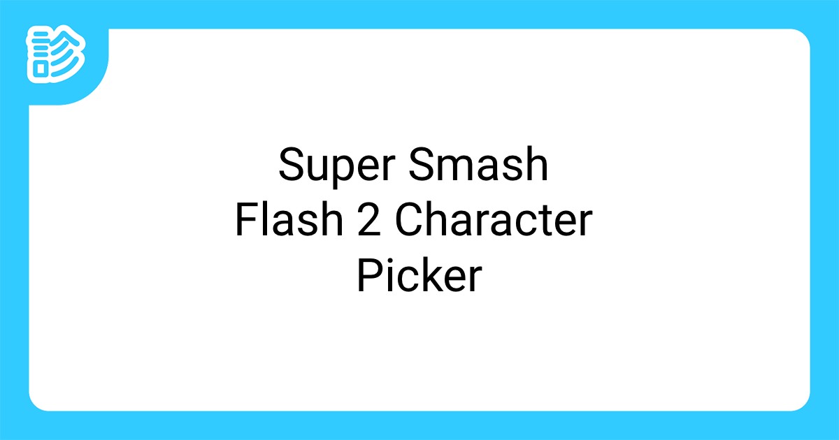 Super Smash Flash 2 Character Picker