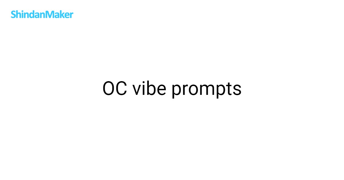 OC vibe prompts