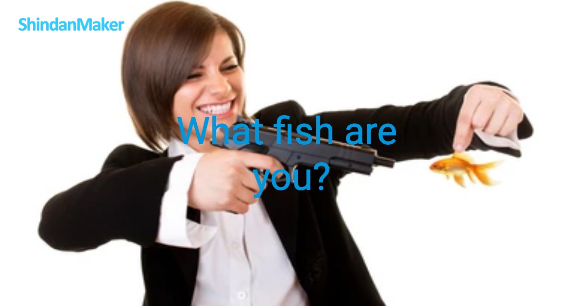 What fish are you?