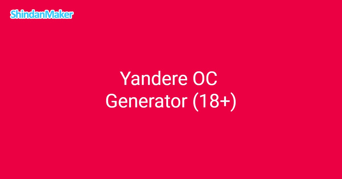 Yandere OC Generator (18+)