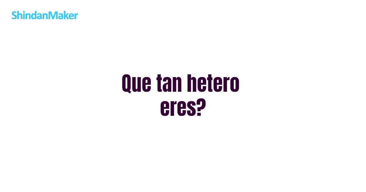 Que tan hetero eres?