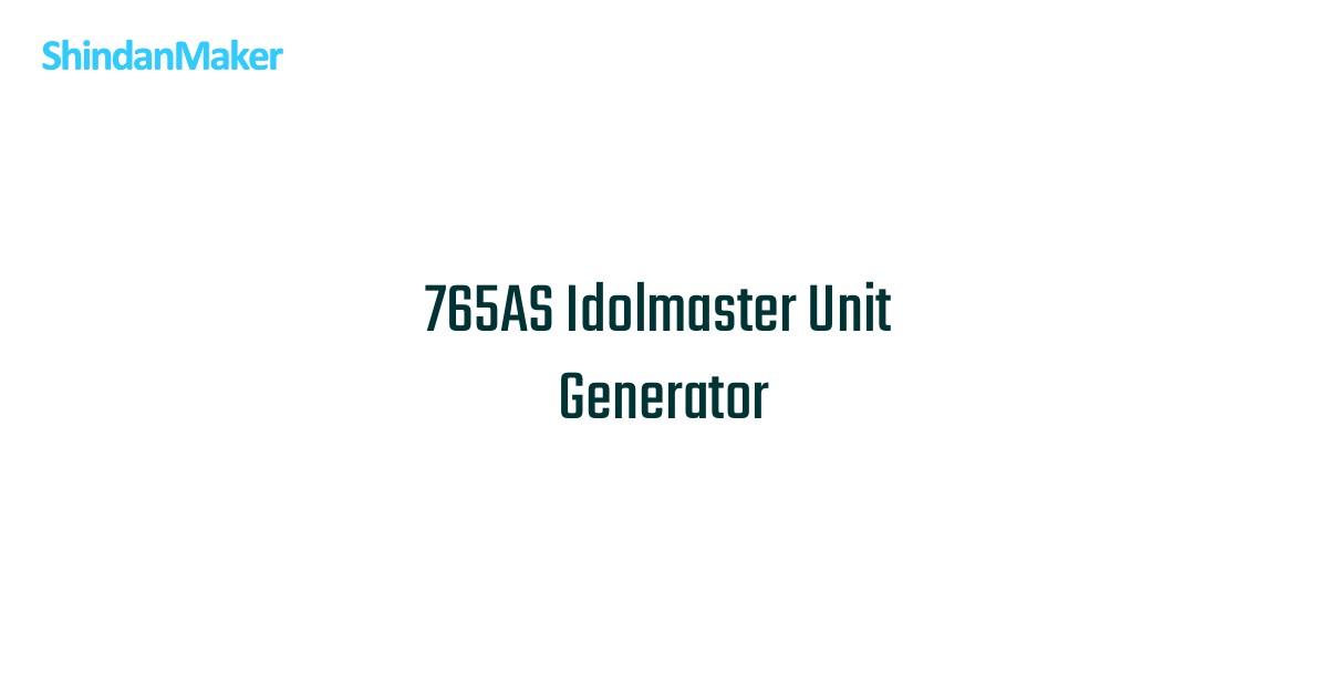 765AS Idolmaster Unit Generator