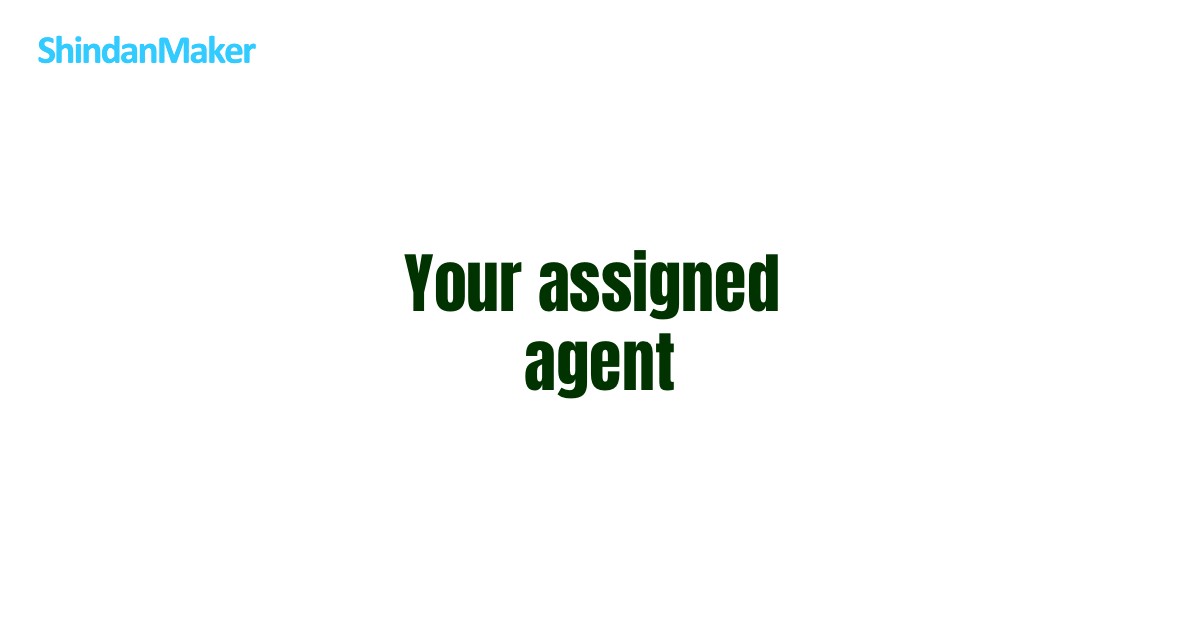 Your assigned agent