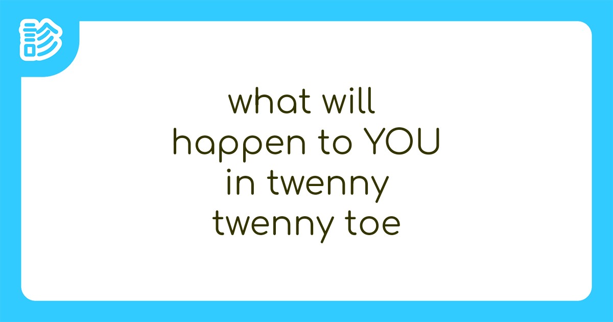 what will happen to YOU in twenny twenny toe