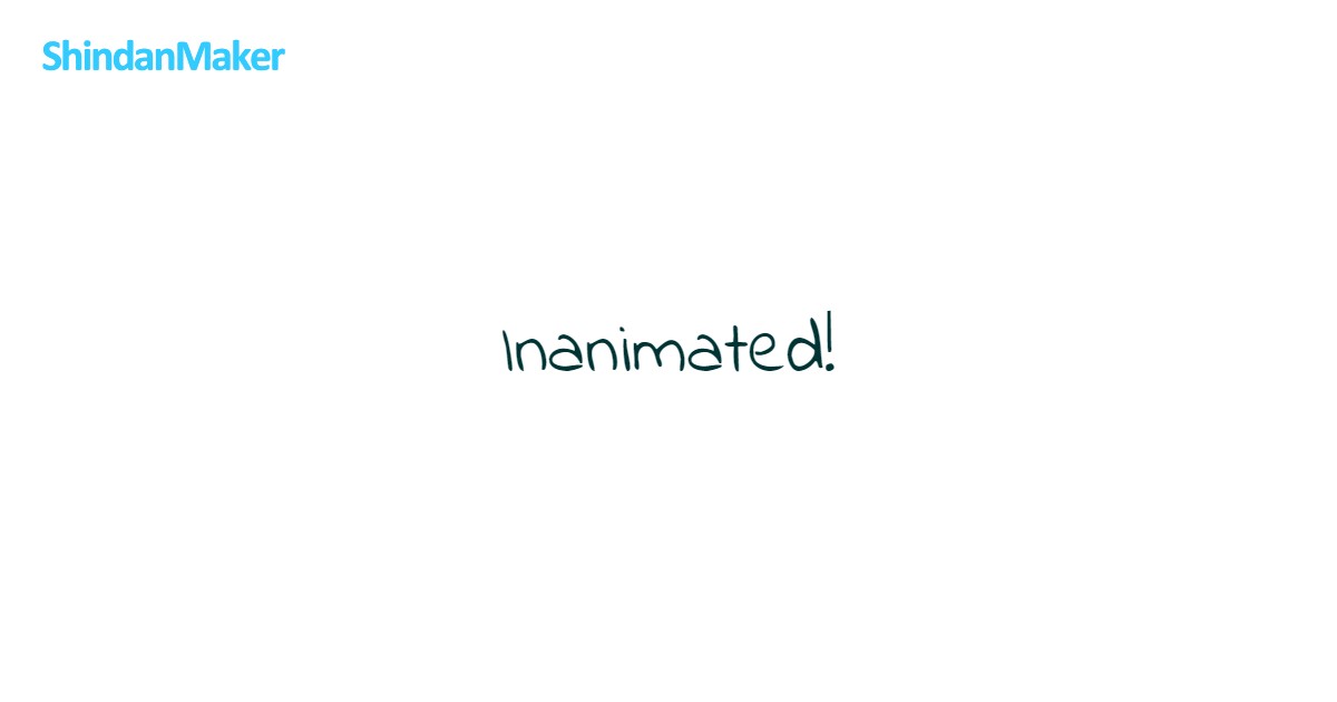 Inanimated!