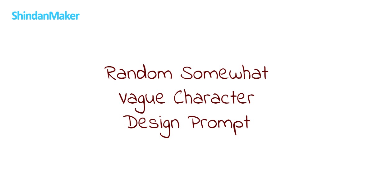Random Somewhat Vague Character Design Prompt