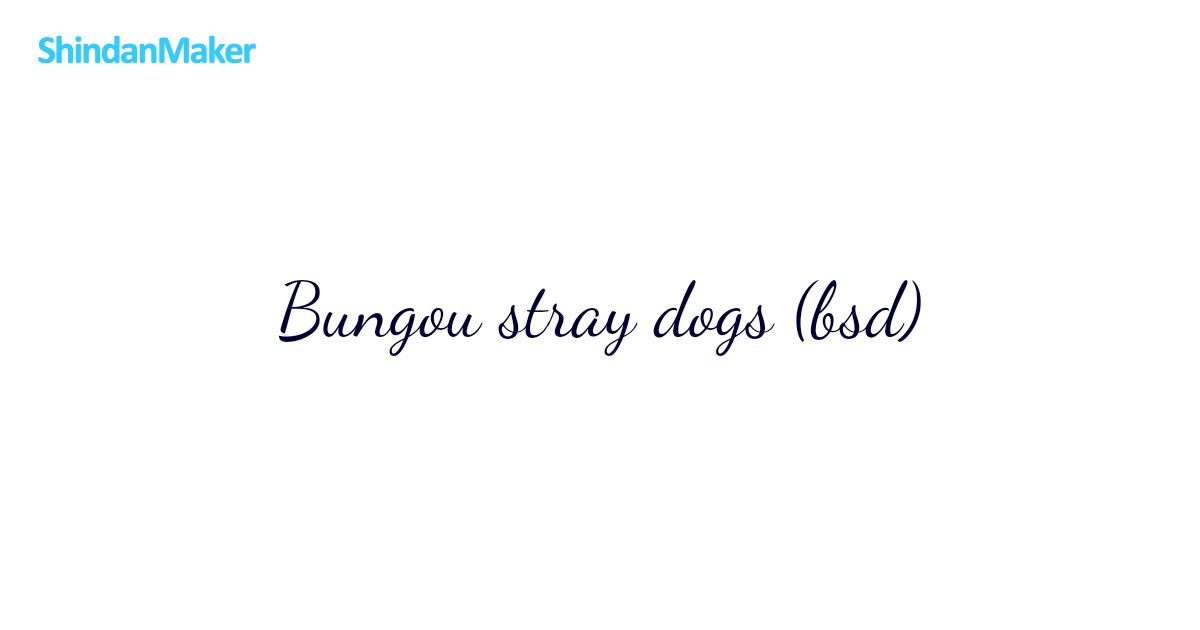Bungou stray dogs (bsd)