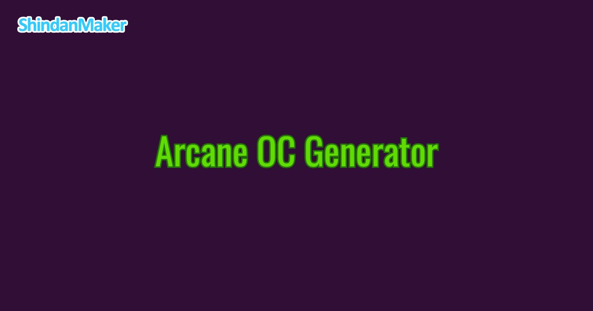 Arcane OC Generator