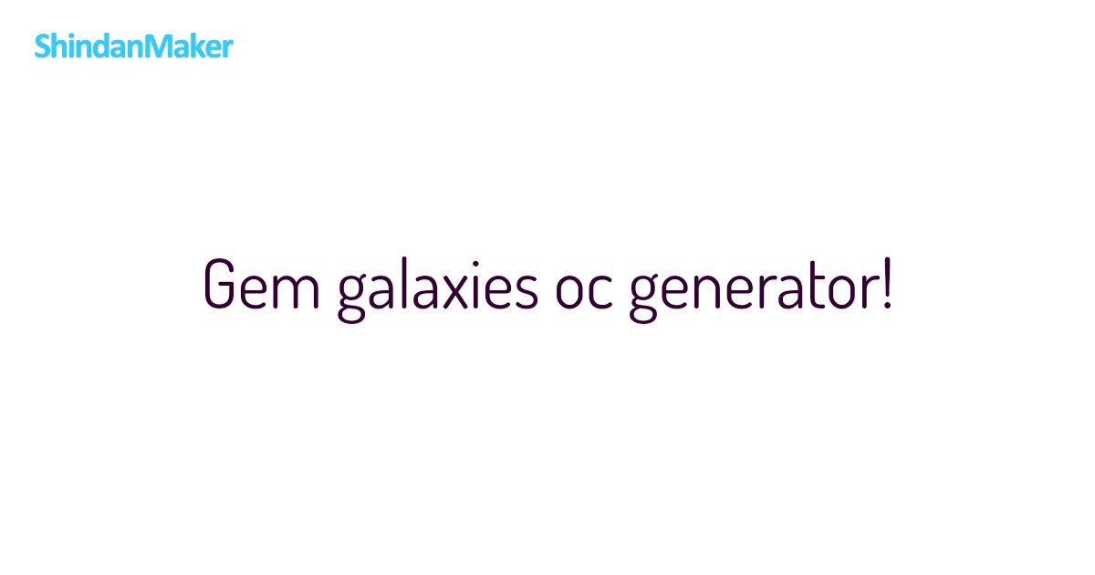 Gem galaxies oc generator!