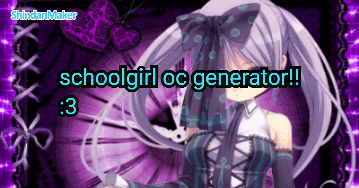 schoolgirl oc generator!! :3