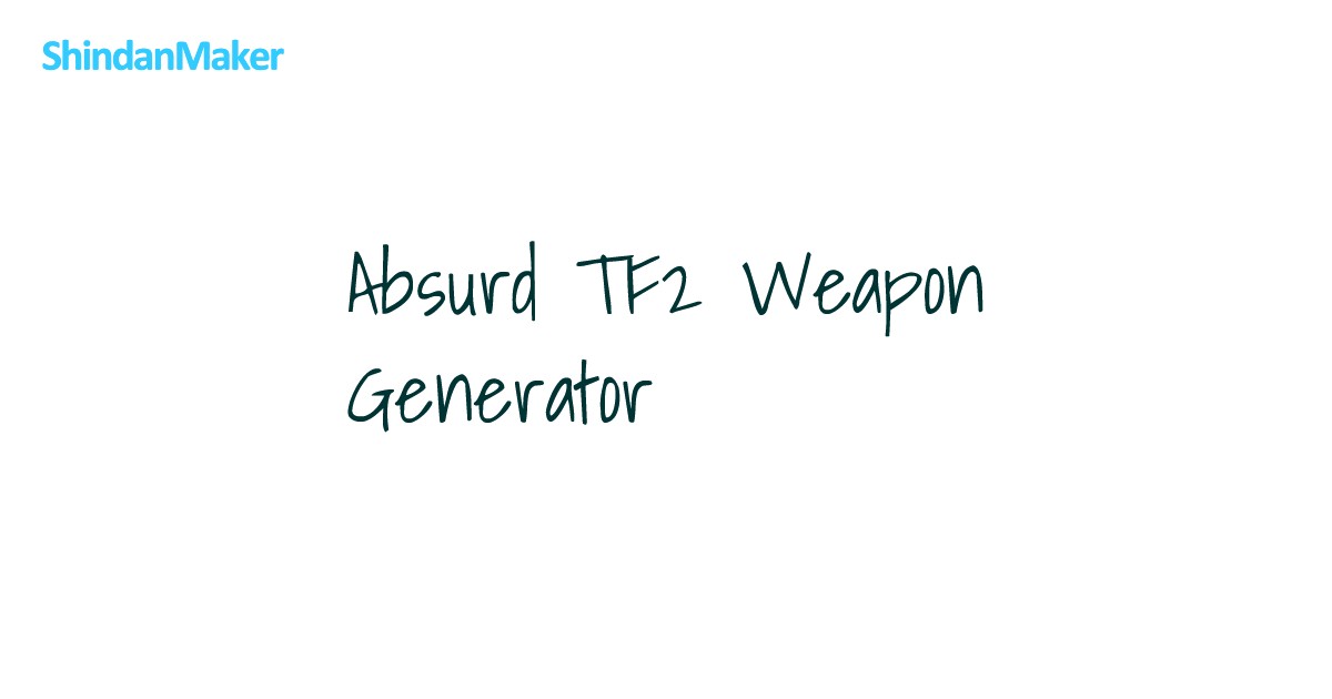 Absurd TF2 Weapon Generator