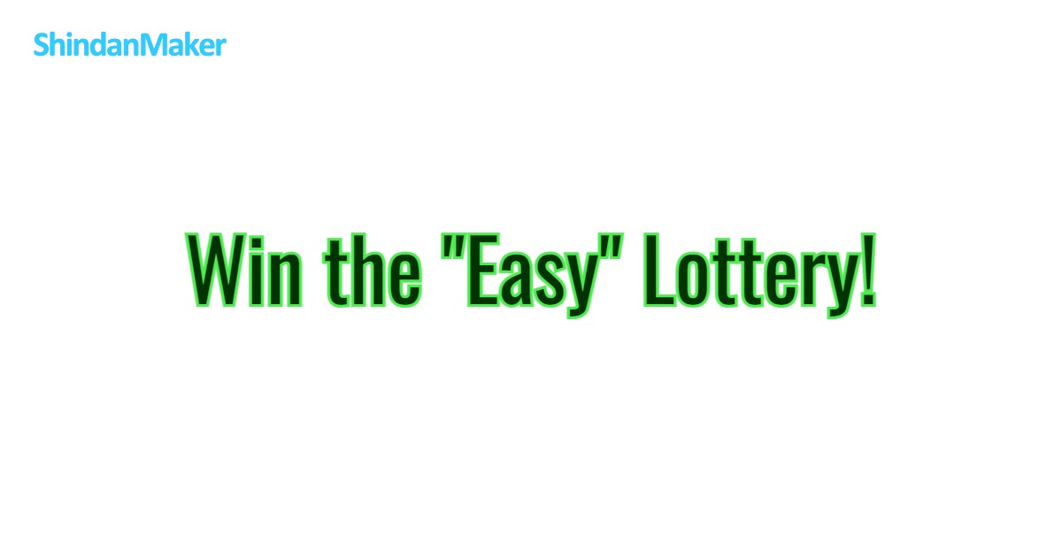Win the "Easy" Lottery!