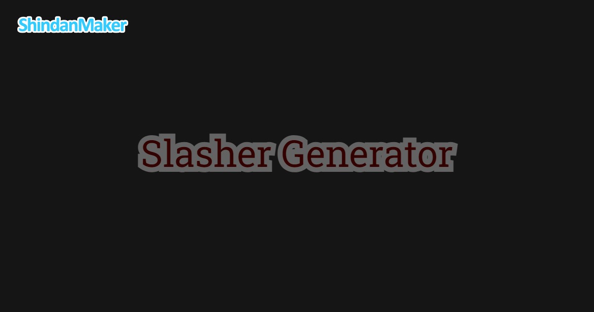 Slasher Generator