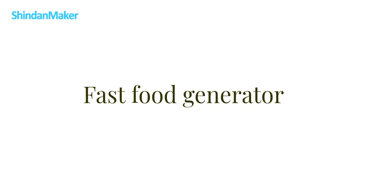 Fast food generator