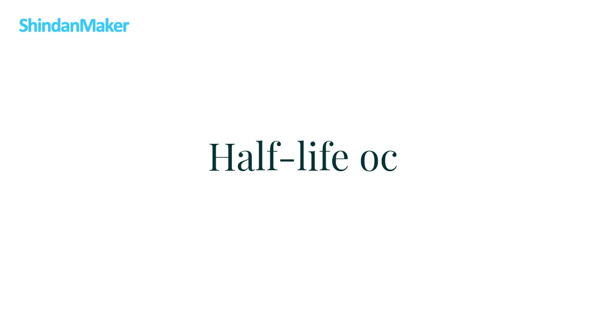 Half-life oc