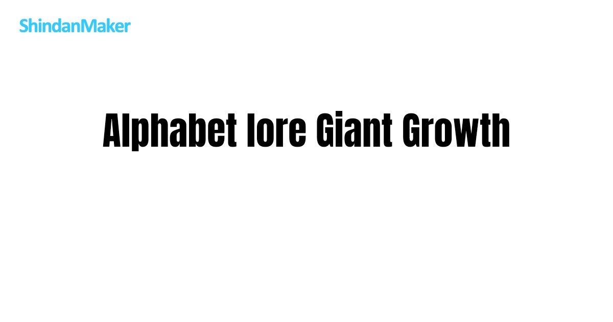 Alphabet lore Giant Growth