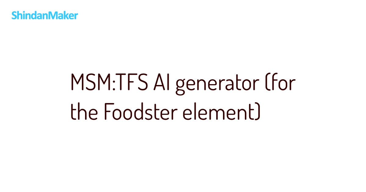 MSM:TFS AI generator (for the Foodster element)