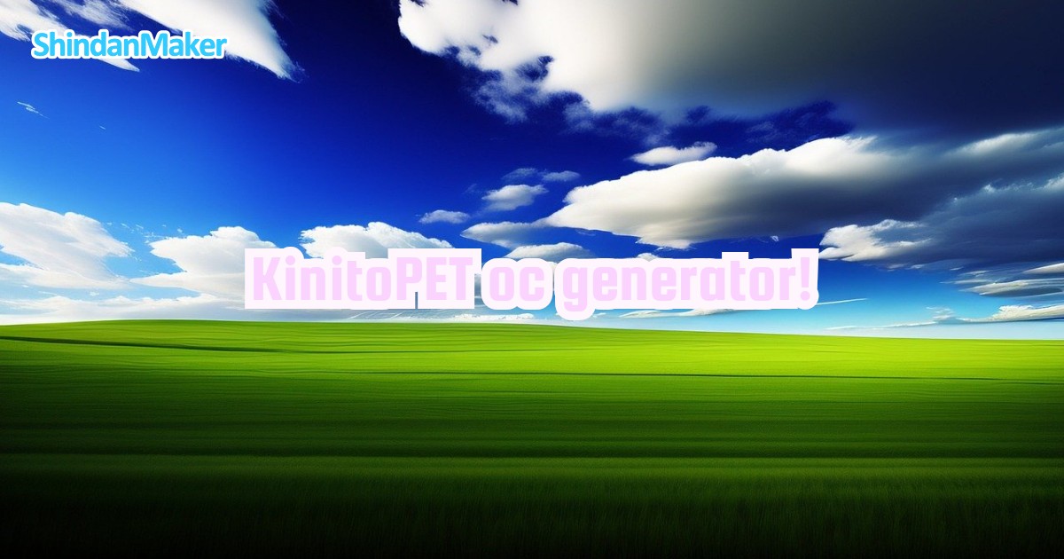 KinitoPET oc generator!