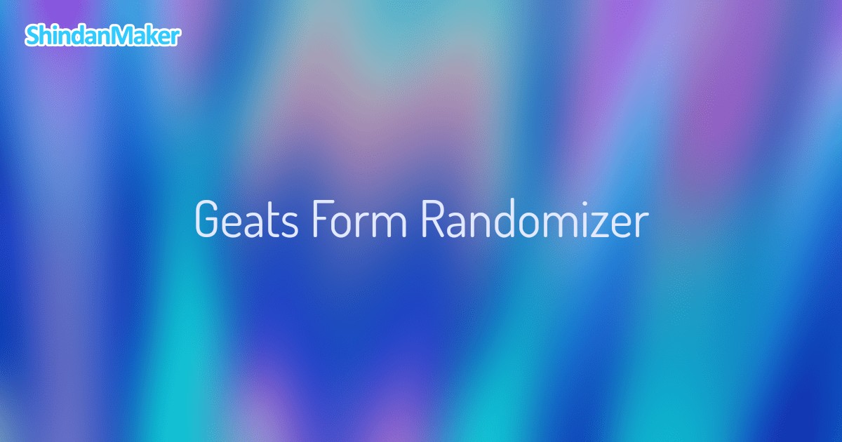 Geats Form Randomizer