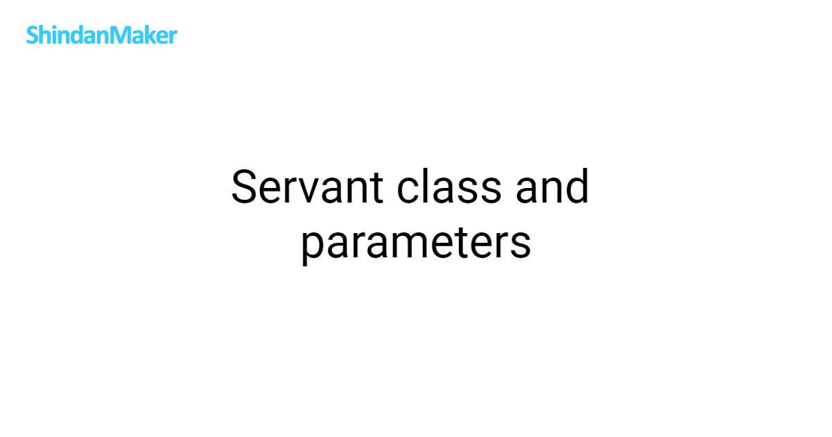 Servant class and parameters