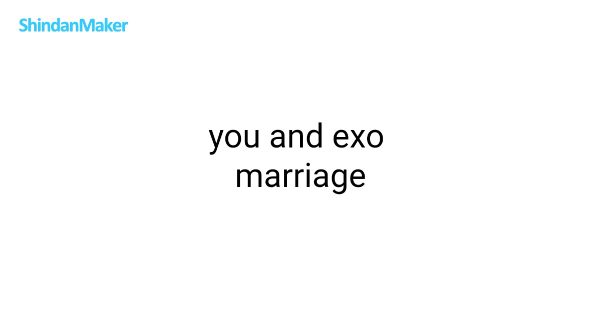 you and exo marriage