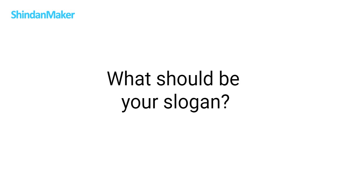 What should be your slogan?