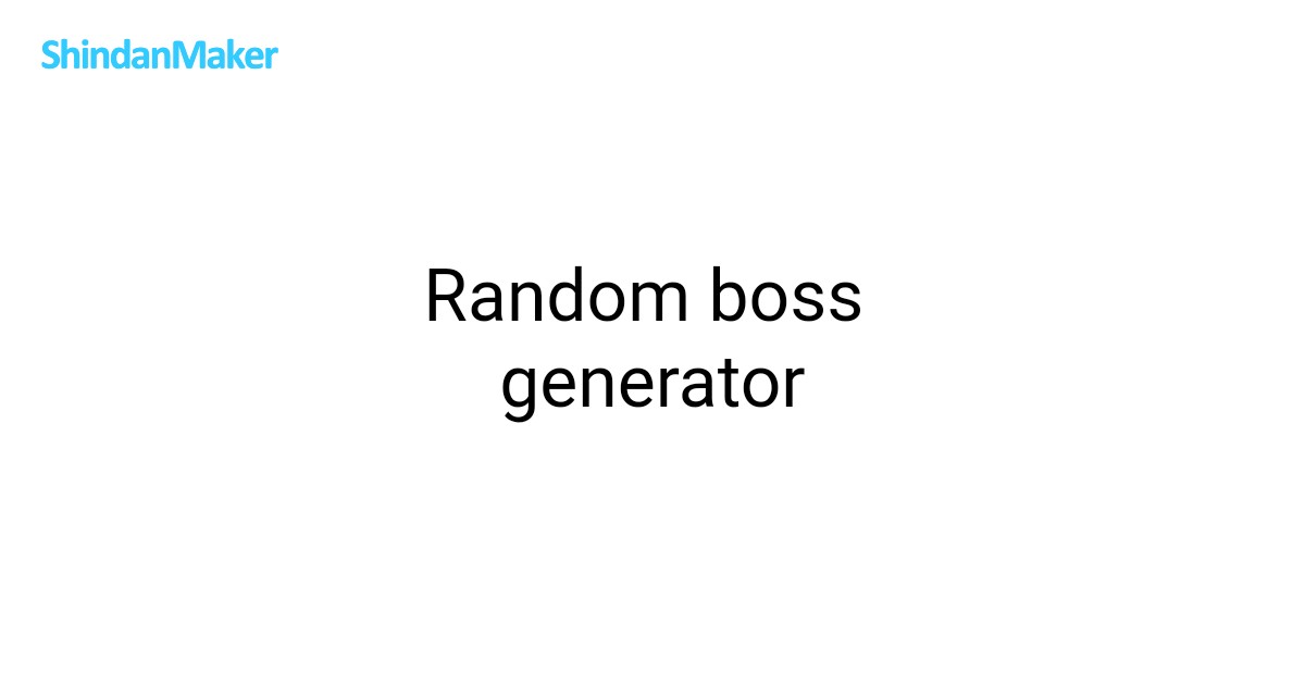 Random boss generator