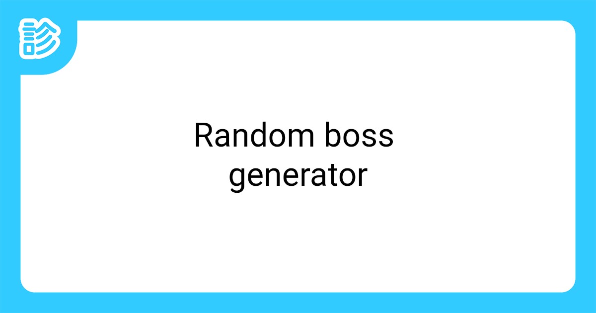 Random boss generator