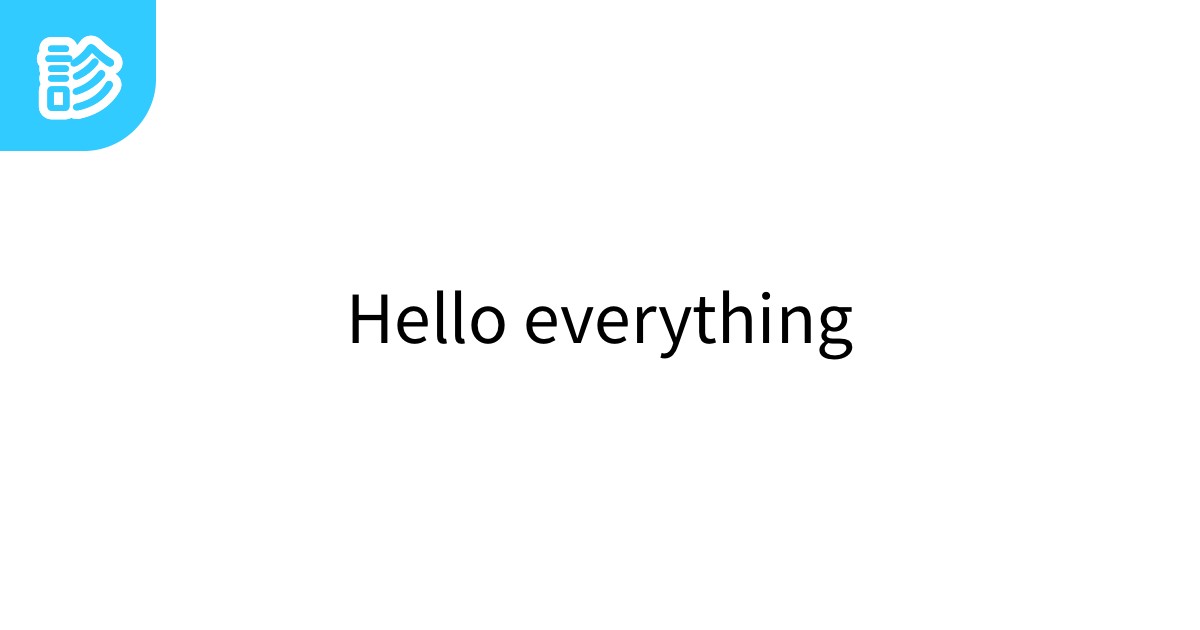 Hello everything