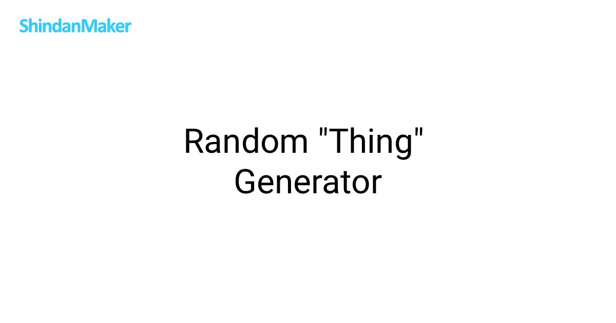 Random "Thing" Generator