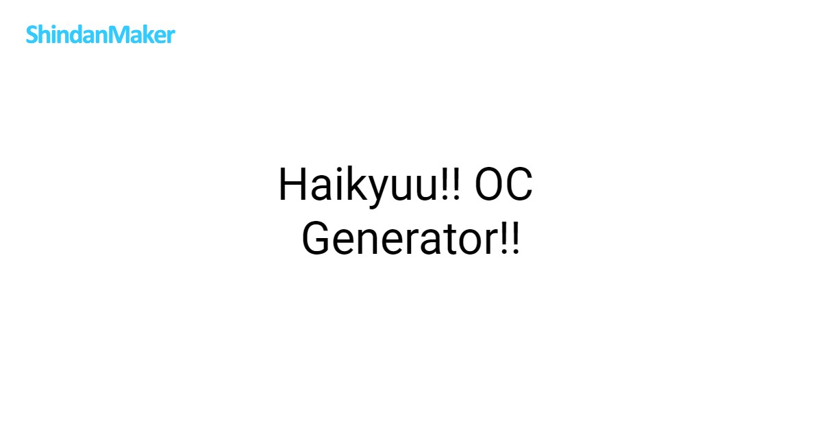 Haikyuu!! OC Generator!!
