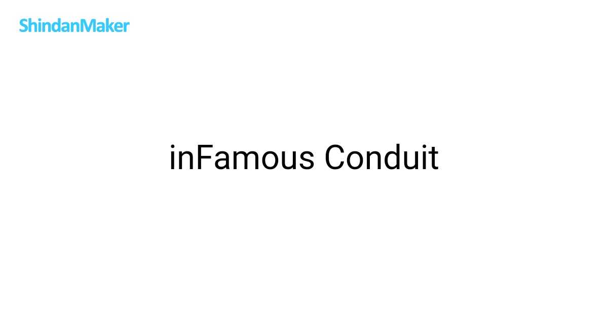 inFamous Conduit