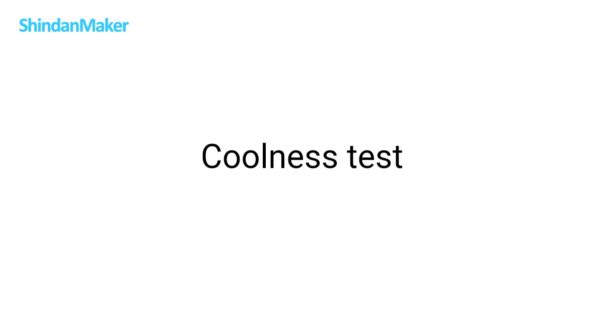 Coolness test