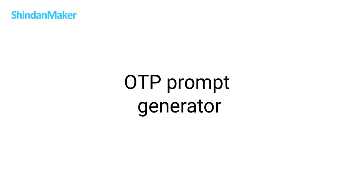 OTP prompt generator