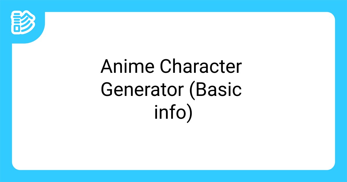 Anime Character Generator (Basic info)