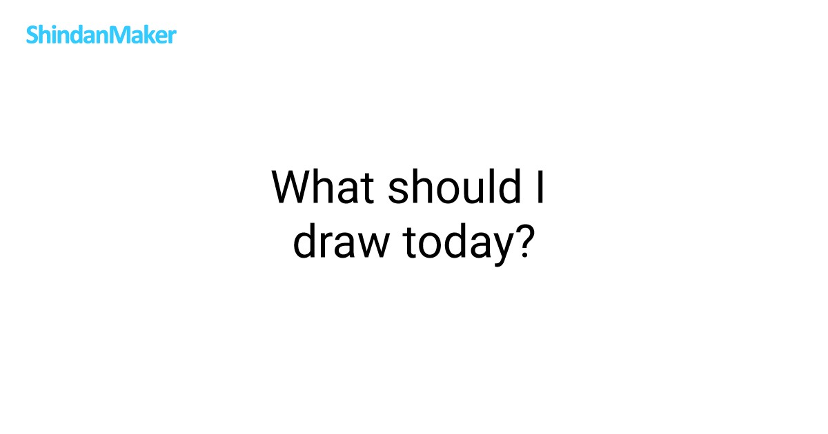 What should I draw today?