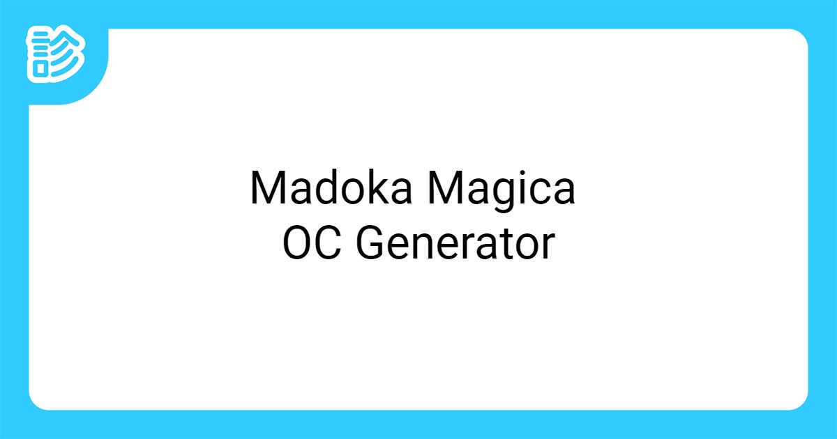 Madoka Magica OC Generator