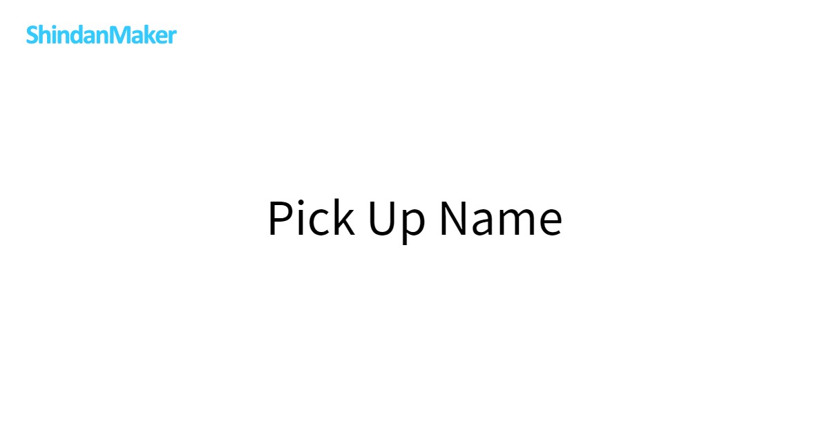 Pick Up Name