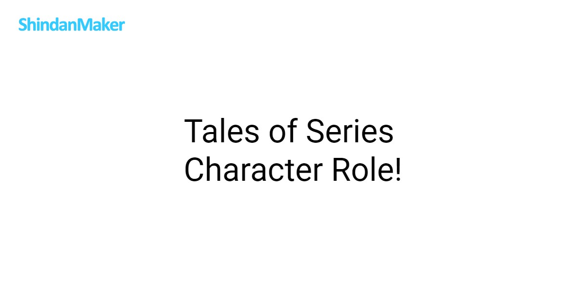 Tales of Series Character Role!