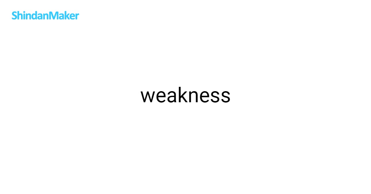 weakness