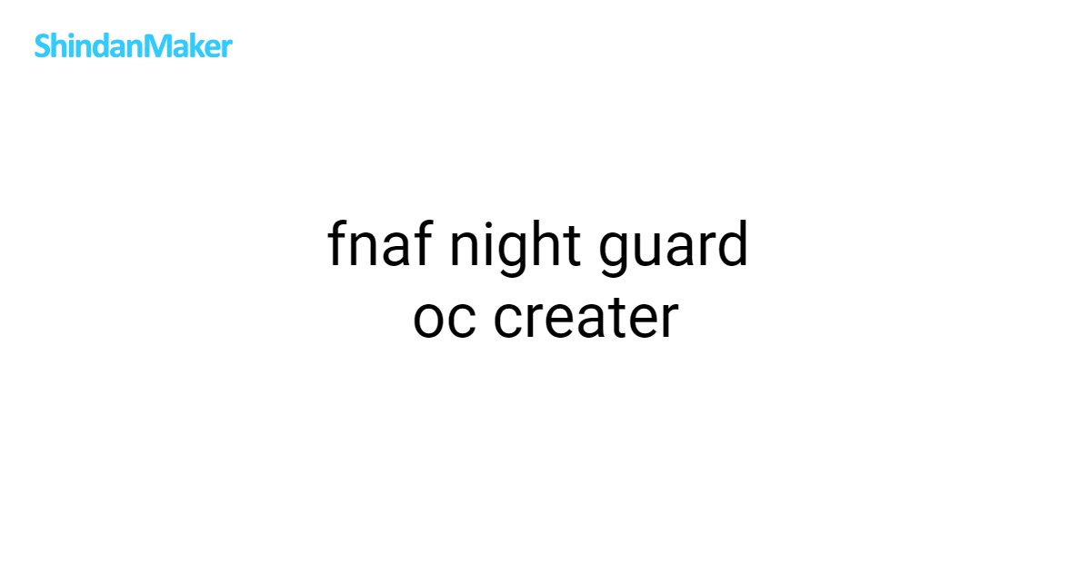 fnaf night guard oc creater