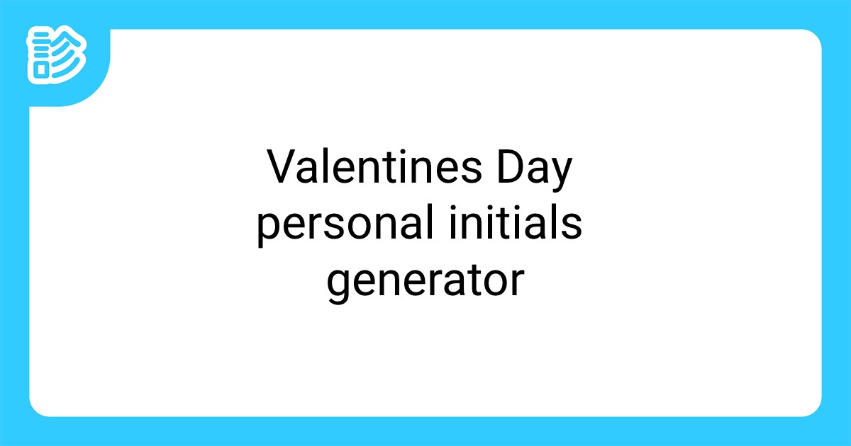 Valentines Day personal initials generator