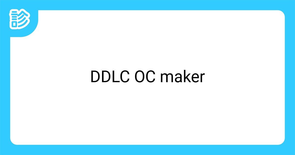DDLC OC Maker ddlc-oc-maker
